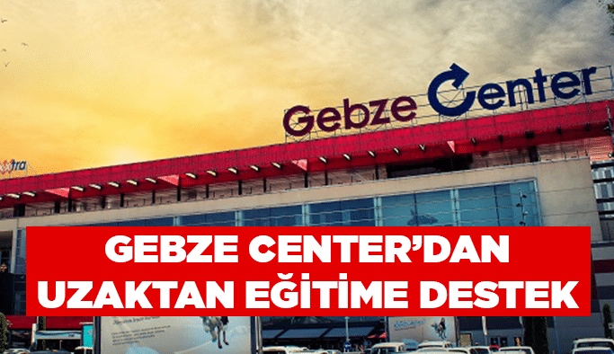 Gebze Center’dan uzaktan eğitime destek - Gazete Gebze