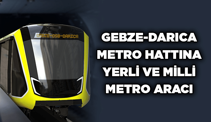 Gebze-Darıca Metro Hattına Yerli ve Milli Metro Aracı - Gazete Gebze