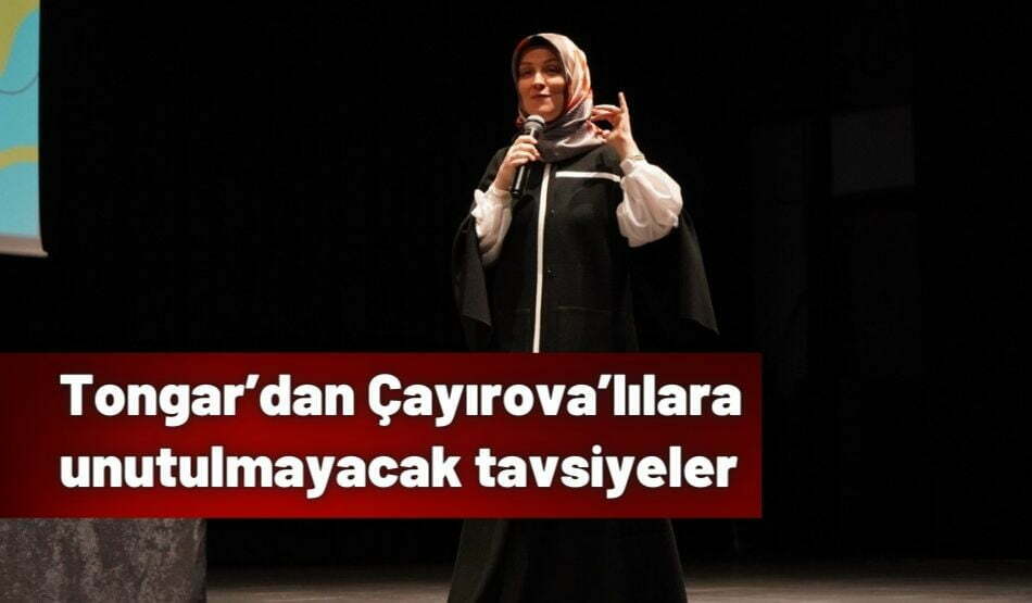 Tongar’dan Çayırova’lılara unutulmayacak tavsiyeler - Gazete Gebze